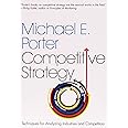 The Competitive Strategy: Techniques for Analyzing Industries and ...