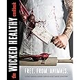 The Wicked Healthy Cookbook : Chad Sarno, Derek Sarno: Amazon.co.uk: Books