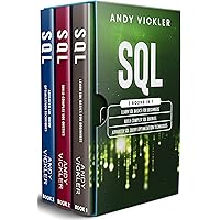 SQL: 3 books in 1 : Learn SQL Basics for beginners + Build Complex SQL Queries + Advanced SQL ...