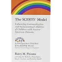 The SCERTS Model: Enhancing Communication and Socioemotional Abilities ...
