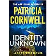 Identity Unknown: The gripping new Kay Scarpetta thriller for 2024 ...