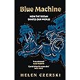 Blue Machine: How the Ocean Shapes Our World: Amazon.co.uk: Czerski ...