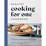 Everyday Cooking For One: Imaginative, Delicious and Healthy Recipes ...