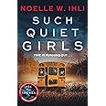 Such Quiet Girls: The Pulse-Pounding, Addictive Thriller From The Bestselling Author of Ask For ...