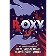 Roxy : Shusterman, Neal, Shusterman, Jarrod: Amazon.co.uk: Books