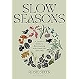 Slow Seasons: A Creative Guide to Reconnecting with Nature the Celtic ...