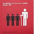 Yang Liu East Meets West : Yang, Liu: Amazon.fr: Livres