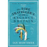 The Time Traveller's Guide to Restoration Britain: Life in the Age of ...