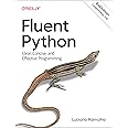 Fluent Python: Clear, Concise, and Effective Programming: Amazon.co.uk: Ramalho, Luciano ...
