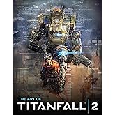 The Art of Titanfall [Lingua Inglese] : Mcvittie, Andy, Emslie, Joel, Zampella, Vince, Fukuda ...