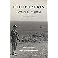 Philip Larkin: Letters to Monica: Amazon.co.uk: Larkin, Philip, Thwaite ...