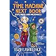 The Time Machine Next Door: Explorers and Milkshakes : Lawrence, Iszi ...