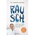 Rausch: Was wir über Drogen wissen müssen und wie ihr Konsum sicherer ...