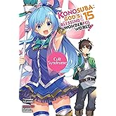 Konosuba: God's Blessing on This Wonderful World!, Vol. 6 (light novel): Princess of the Six ...