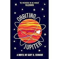 Orbiting Jupiter : Schmidt, Gary D.: Amazon.co.uk: Books