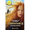 Ostwind 2 - Das Buch zum Film: Das Buch zum Film. Mit exklusiven ...