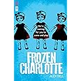 Frozen Charlotte: 1 (Red Eye, 1): Amazon.co.uk: Bell, Alex ...