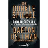 Die globale Überwachung: Der Fall Snowden, die amerikanischen ...