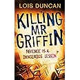 Killing Mr Griffin: Amazon.co.uk: Duncan, Lois: 9781907410628: Books