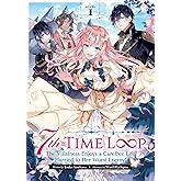 7th Time Loop Vol 4 Manga: The Villainess Enjoys a Carefree Life Married to Her Worst Enemy ...