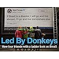 Led by Donkeys: How four friends with a ladder took on Brexit: Amazon ...