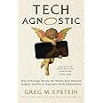 Buy Tech Agnostic: How Technology Became the World's Most Powerful ...
