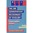The BBI Combinatory Dictionary of English: Your guide to collocations ...