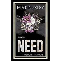 Tied To Need (The Moretti Family 5) eBook : Kingsley, Mia: Amazon.de ...