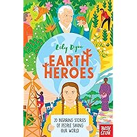 Earth Heroes: 20 Inspiring Stories of People Saving Our World ...