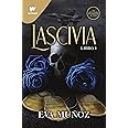 Lascivia. Libro 1 (Pecados placenteros 1) (Wattpad +21) : Muñoz, Eva ...