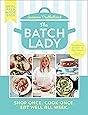 The Batch Lady: Shop Once. Cook Once. Eat Well All Week.: Amazon.co.uk ...