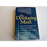 The Developing Mind, Second Edition: How Relationships and the Brain ...