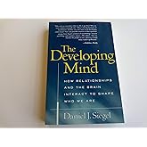 The Developing Mind, Second Edition: How Relationships and the Brain ...