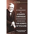 The Autobiography of Andrew Carnegie and the Gospel of Wealth (Signet ...
