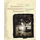 The Book of Alternative Photographic Processes : James, Christopher ...