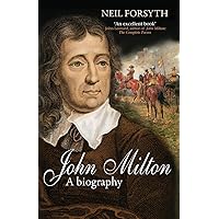 John Milton: A Biography: Amazon.co.uk: Forsyth, Neil: 9780745953106: Books