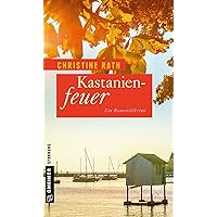 Kastanienfeuer: Ein Romantikkrimi (Kriminalromane im GMEINER-Verlag ...