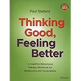 Think Good - Feel Good: A Cognitive Behaviour Therapy Workbook for ...