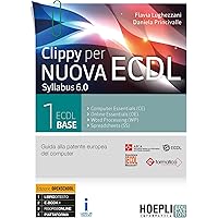 Clippy per nuova ECDL. Syllabus 6.0. Ediz. Openschool. Per le Scuole ...