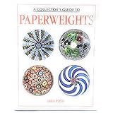 Paperweights: The Collector's Guide to Identifying, Selecting, and ...