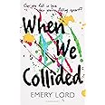 When We Collided : Lord, Emery: Amazon.co.uk: Books