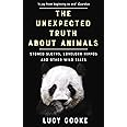 The Unexpected Truth About Animals: Stoned Sloths, Lovelorn Hippos and ...