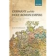 Germany and the Holy Roman Empire: Volume I: Maximilian I To The Peace ...