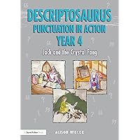 Descriptosaurus Punctuation in Action Years 4-6: Jack and the Crystal ...