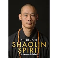 Shaolin Spirit: Meistere dein Leben | The Way to Self Mastery, Shaolin ...