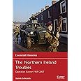 The Northern Ireland Troubles: Operation Banner 1969–2007 (Essential Histories) : Edwards, Aaron ...