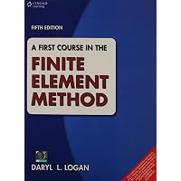 A First Course in the Finite Element Methods : Daryl Logan: Amazon.in ...