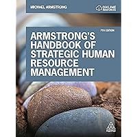 Armstrong's Handbook of Strategic Human Resource Management: Improve Business Performance ...