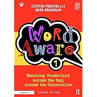 Word Aware 1: Teaching Vocabulary Across the Day, Across the Curriculum ...