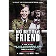 No Better Friend: Young Readers Edition: A Man, a Dog, and Their ...